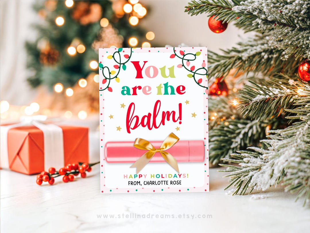 Christmas Lip Balm Gift Tags | You Are the Balm Holiday Tags | Editable ...