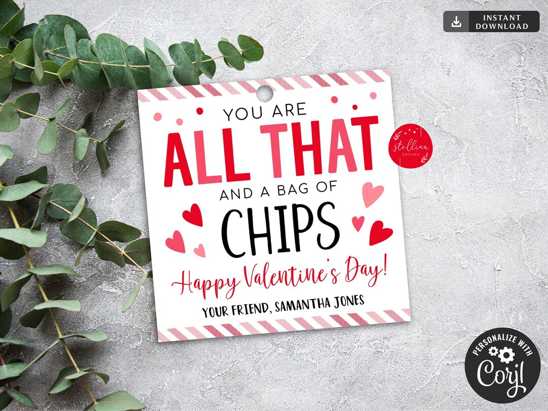 EDITABLE Valentines Gift Tag, All That and a Bag of Chips Thank You Tag ...