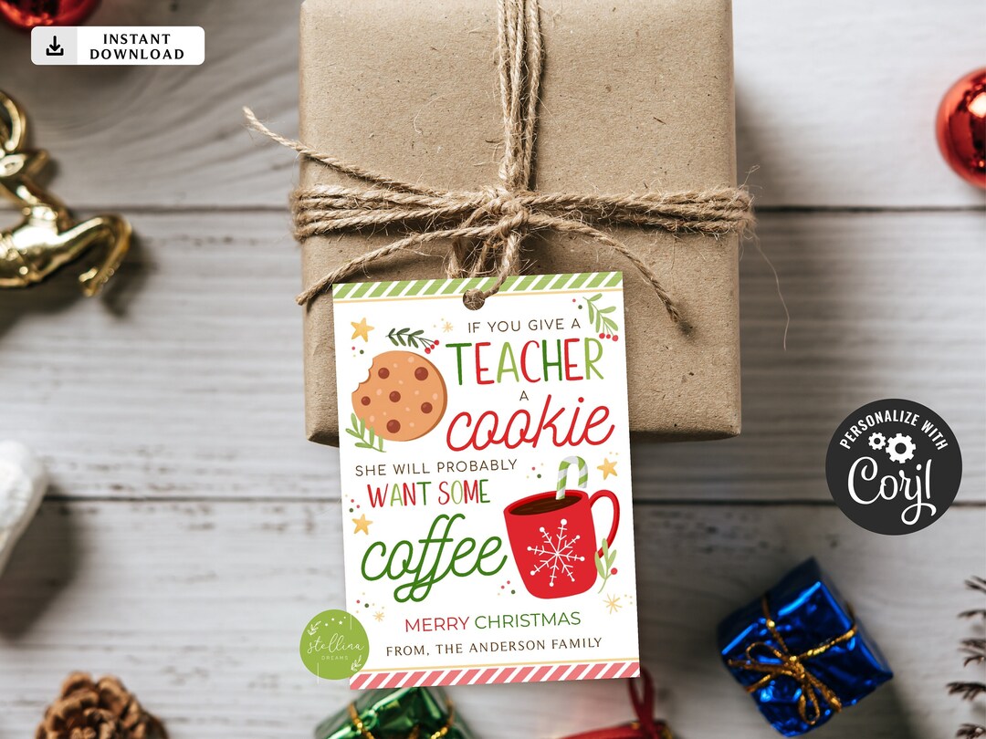 Editable Christmas Teacher Gift Tag, If You Give A Teacher A Cookie Tag ...