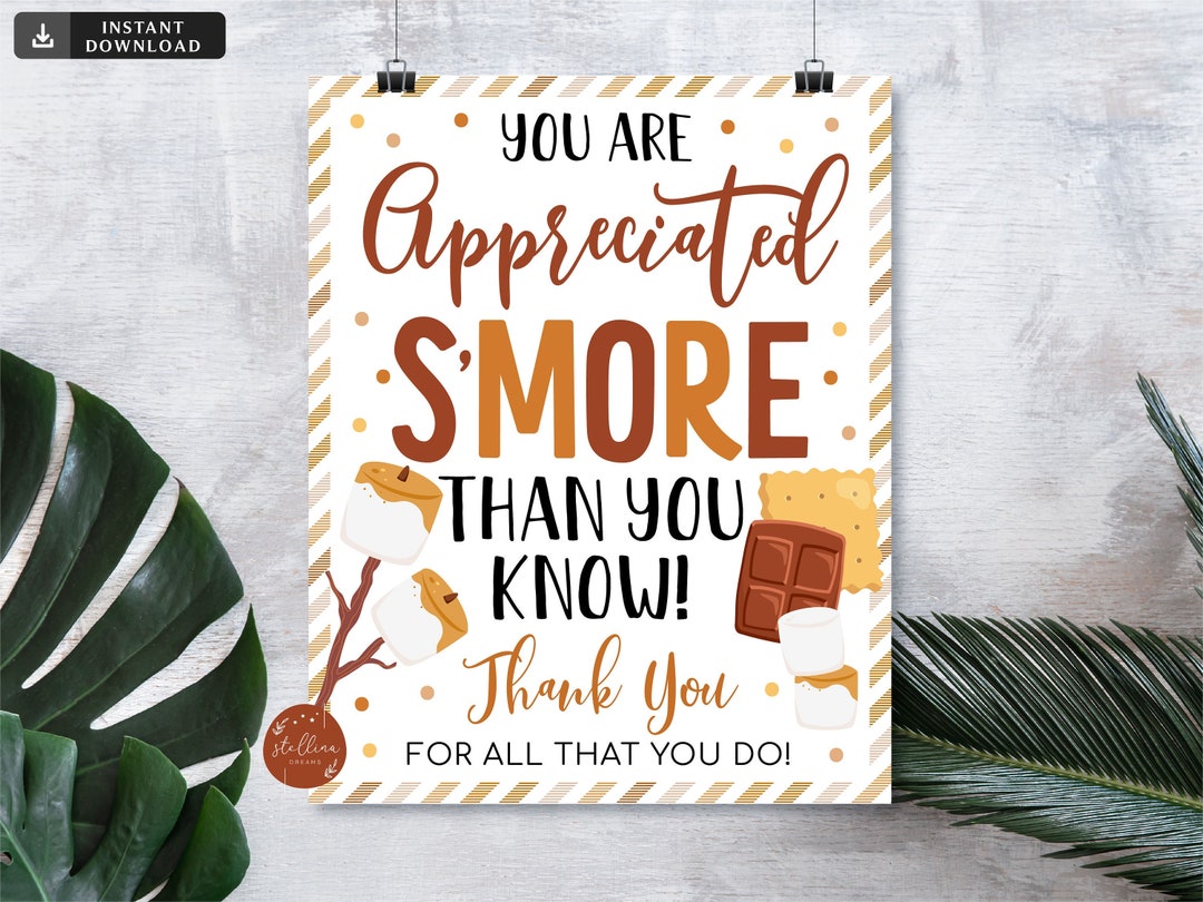 Appreciated Smore Than You Know, PRINTABLE S'mores Appreciation Sign ...