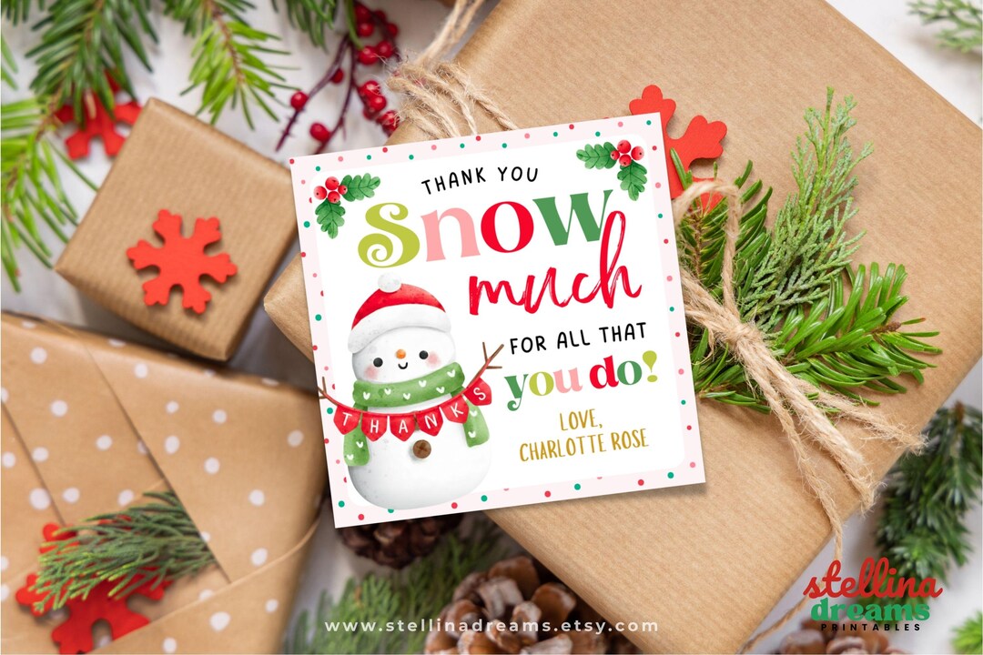 Christmas Gift Tags, Thanks Snow Much for All You Do, Teacher Staff ...