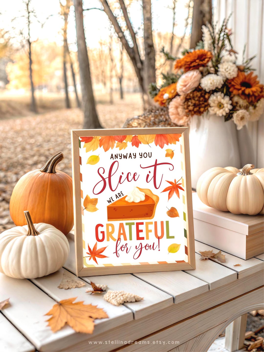 Anyway You Slice It We’re Grateful for You Sign | Thanksgiving ...