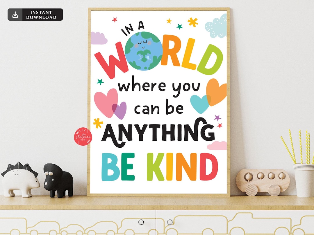 Printable in A World Where You Can Be Anything - BE KIND, School ...