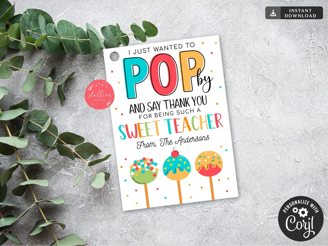 Cake Pops Gift Tags, Pop by to Say Thank You for Being a Sweet Teacher ...