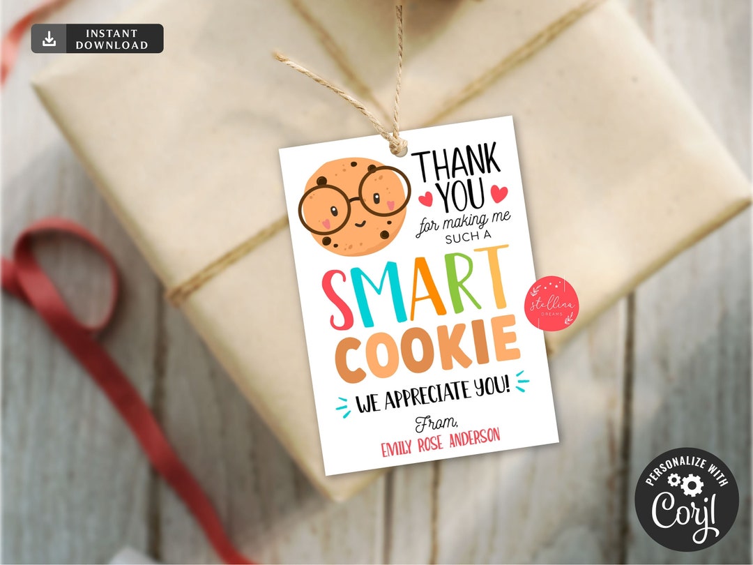 EDITABLE Cookie Teacher Gift Tags, Thank You for Making Me Such A Smart ...