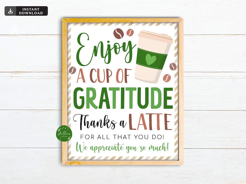 Enjoy a Cup of Gratitude Coffee Table Sign Printable, Thank You Staff ...