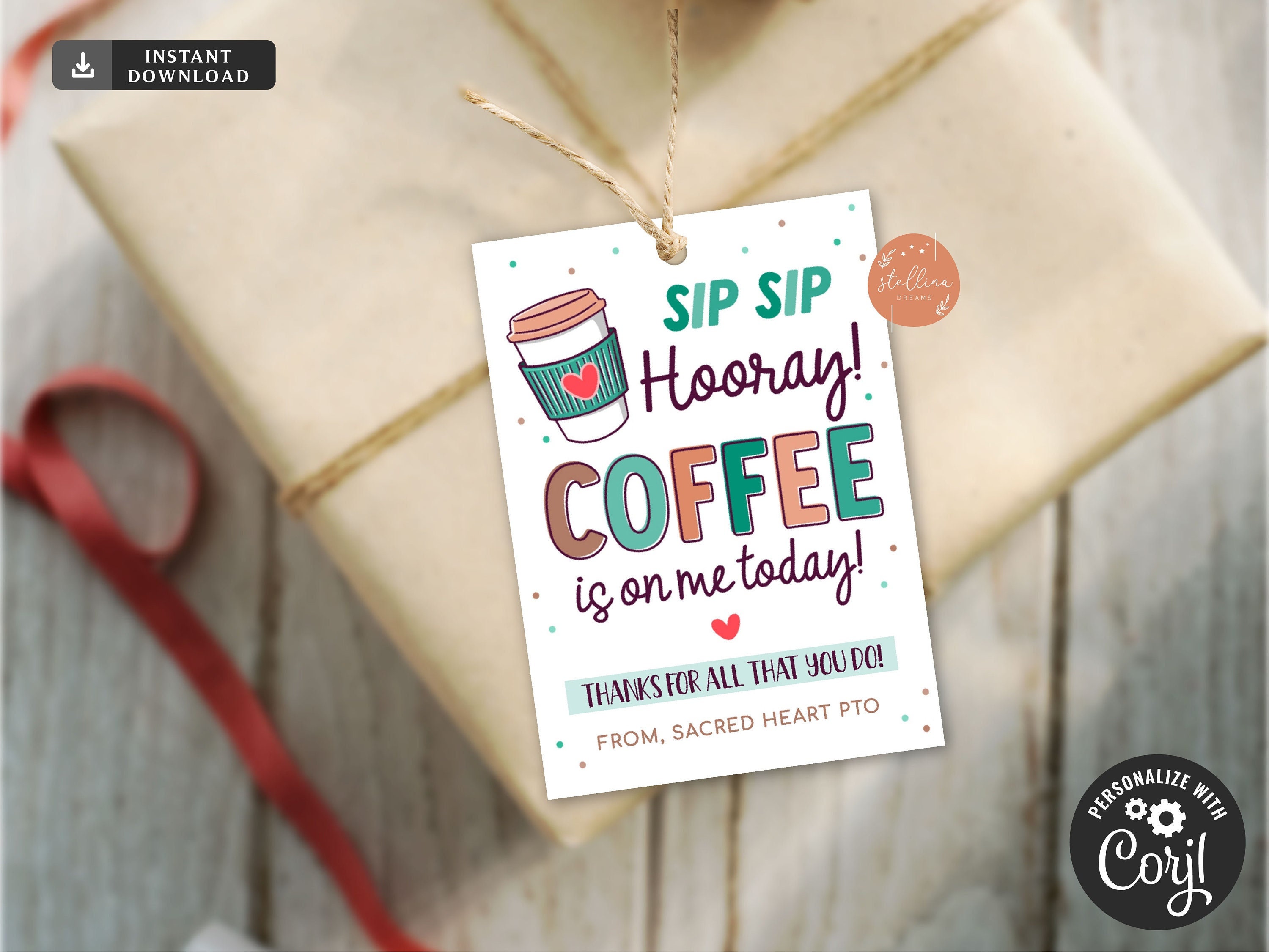 EDITABLE Coffee Gift Tag, Sip Sip Hooray Coffee is on Me! Teacher Staff ...