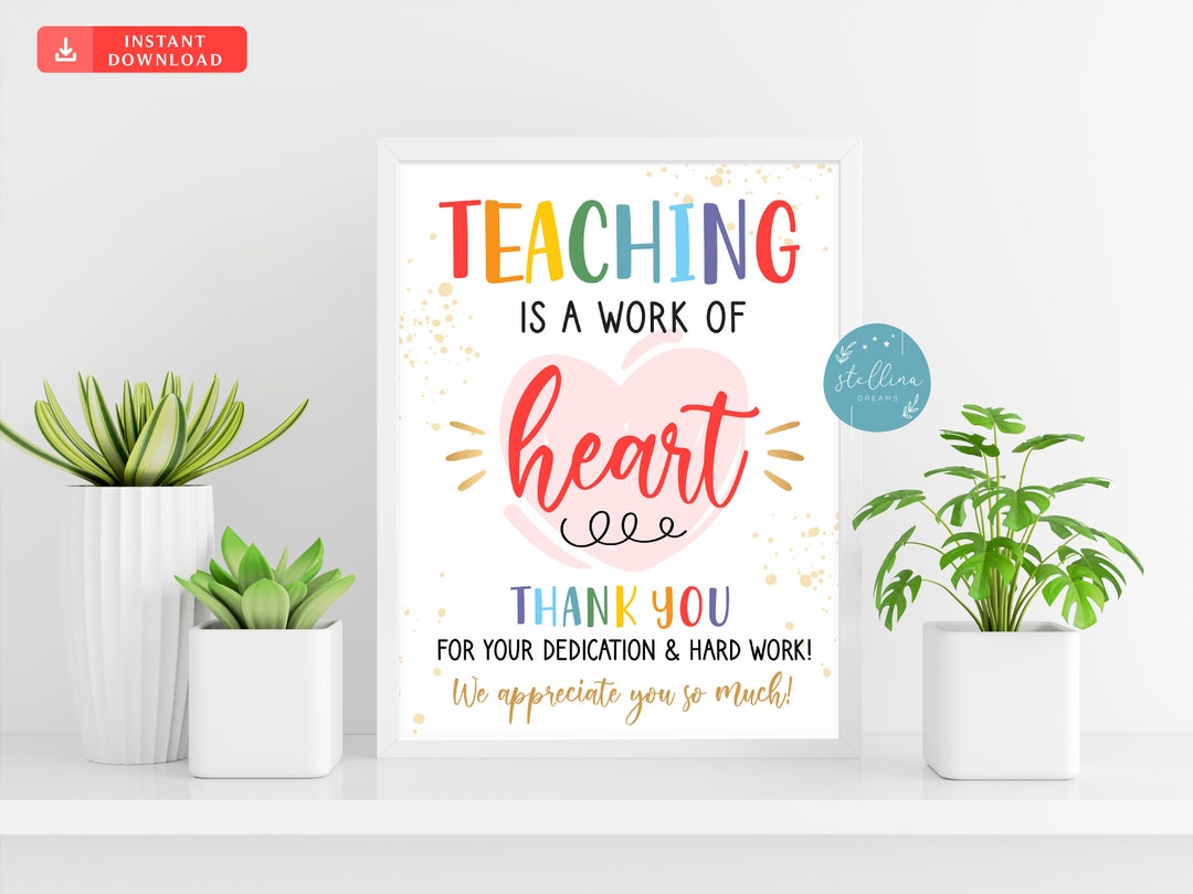 Teacher and Staff Appreciation Week Decor, Teaching is a Work of Heart ...