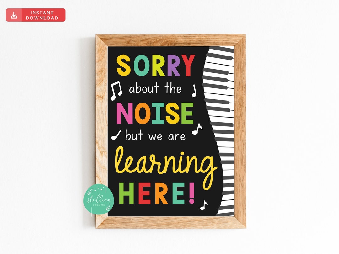 Sorry About the Noise We Are Learning Here, Music Teacher Classroom ...