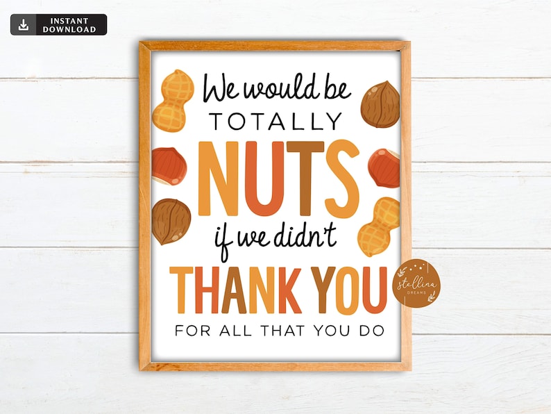 Nuts Appreciation Sign Printable Be Nuts If We Didnt' - Etsy Australia