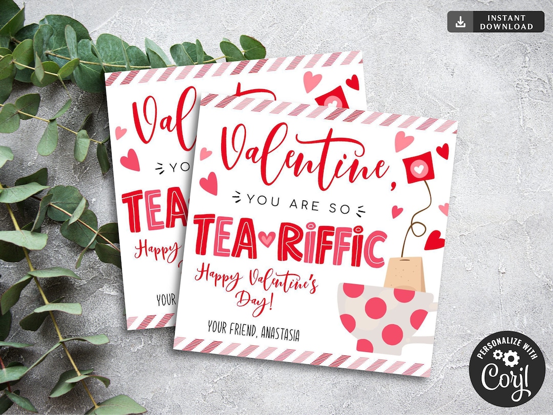 EDITABLE Valentine Tea Gift Tags, You Are Tea-riffic, Valentine ...