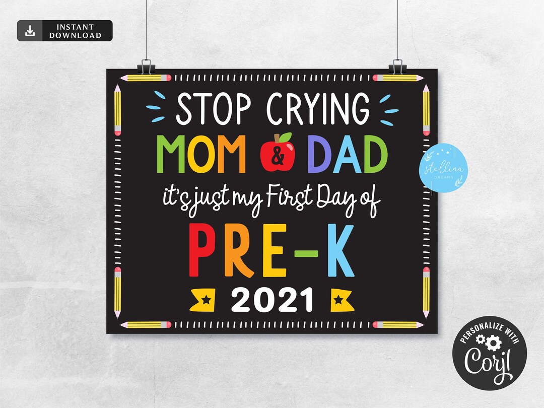 Editable DATE Stop Crying Mom & Dad Back to School Photo Prop, Pre-k ...