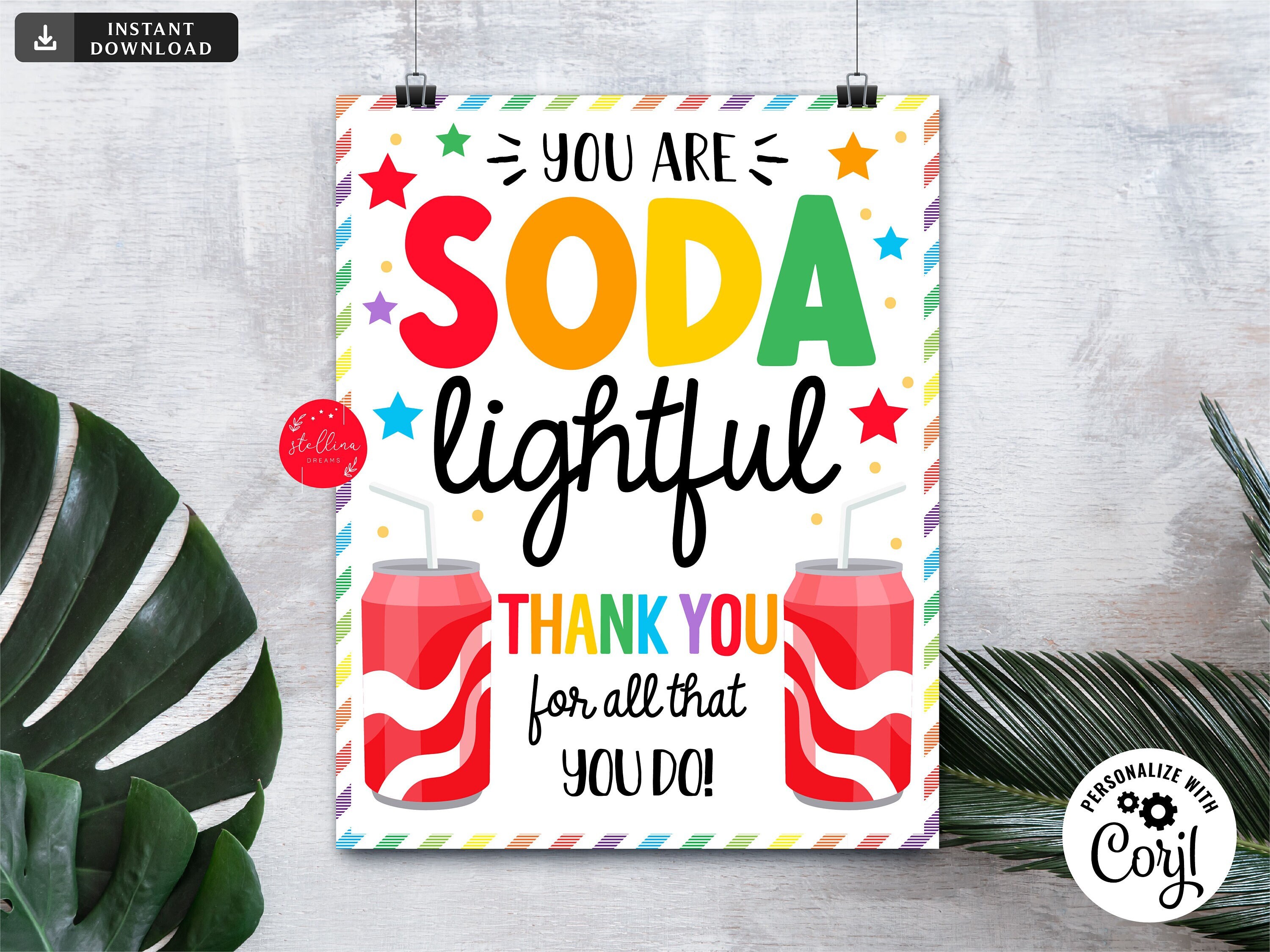 Soda Appreciation Sign, Printable You're Soda-lightful! INSTANT ...
