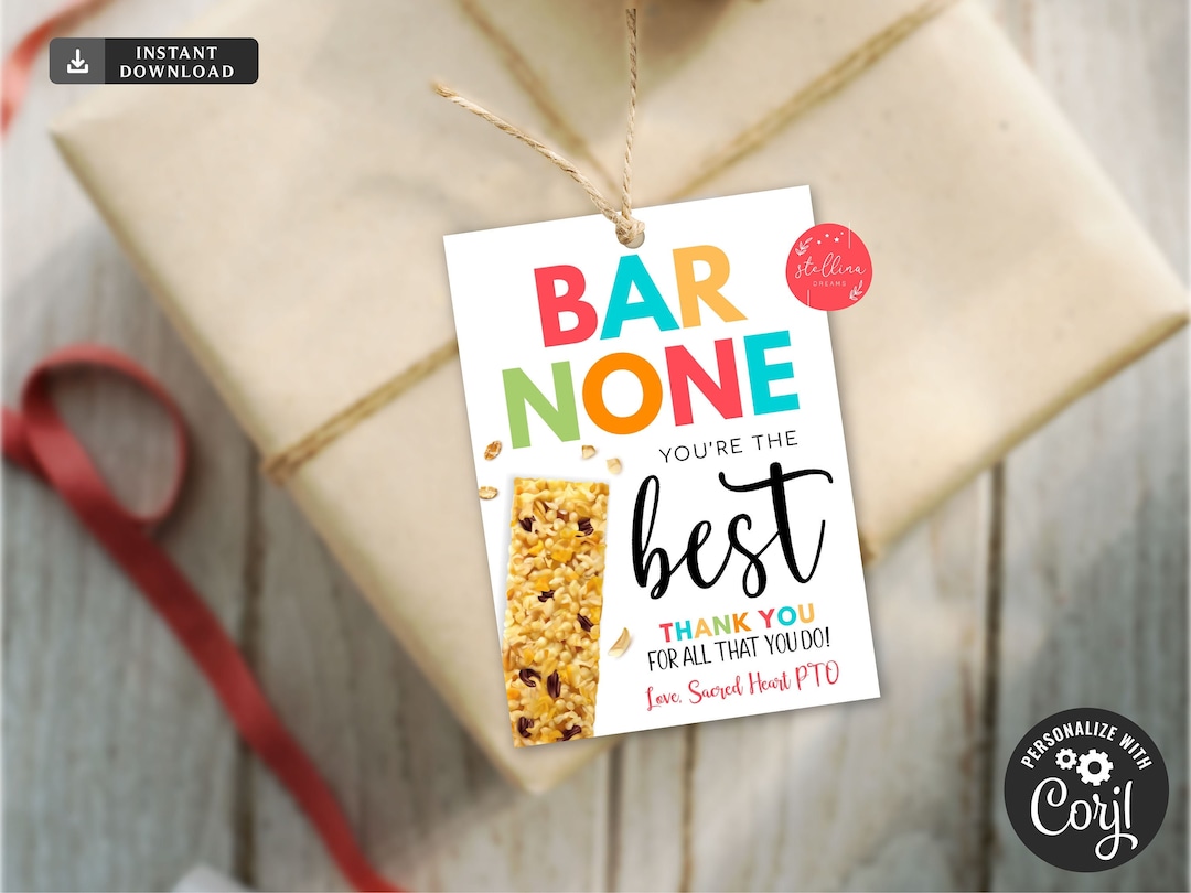 EDITABLE Granola Bar Gift Tag, Bar None You Are the Best, Thank You Tag ...