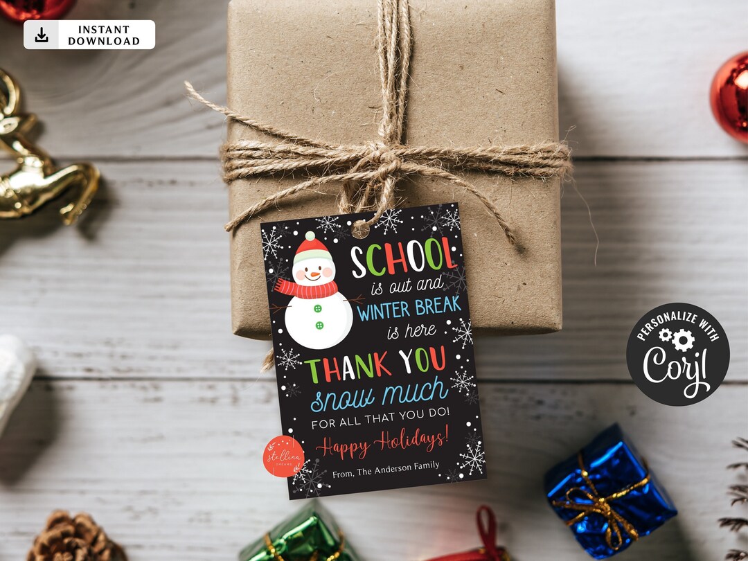Editable Christmas Gift Tags, School's Out Winter Break Thank You Snow ...