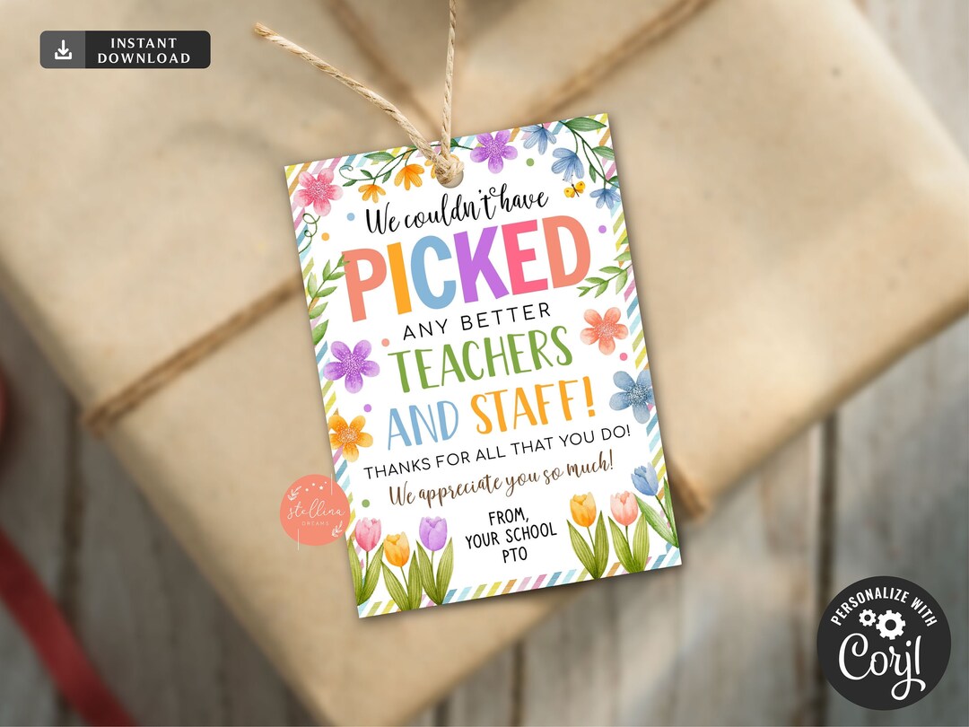 EDITABLE Couldn't Have Picked Better Teachers and Staff Gift Tag ...