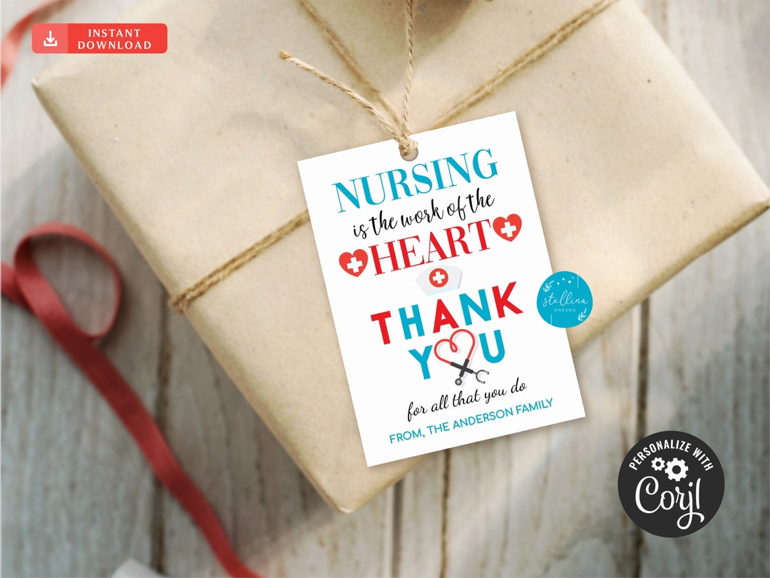 Editable Nurse Thank You Gift Tags, Nursing is a Work of Heart ...