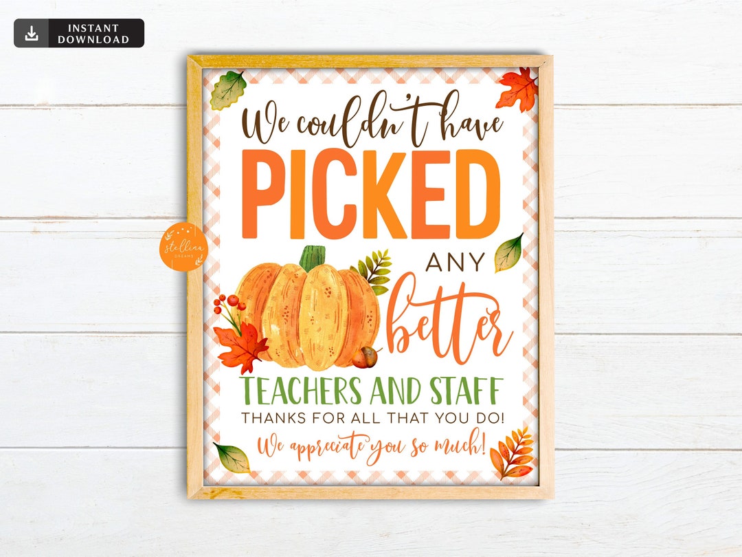 Fall Teacher Pumpkin Sign, INSTANT DOWNLOAD Couldn't Have Picked Better ...