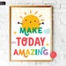PRINTABLE Make Today Amazing Poster, Kids Wall Art Sunbeam Design ...
