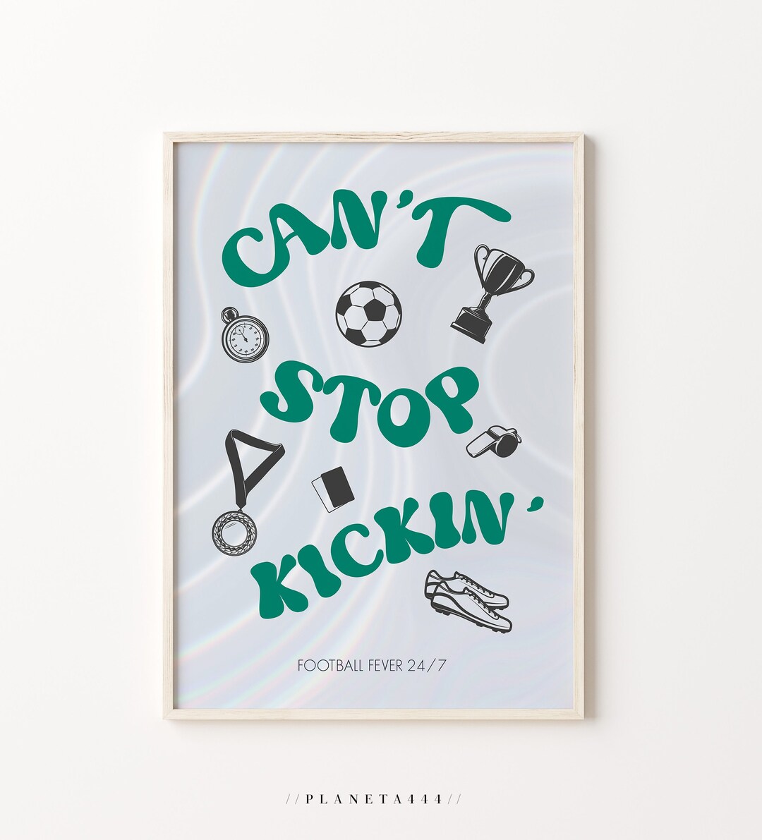 Can't Stop Kickin' Printable Art Football Soccer Enthusiast Wall Art ...
