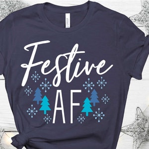Festive AF Shirt Christmas Shirt Christmas Gift Funny Christmas Shirt ...