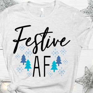 Festive AF Shirt Christmas Shirt Christmas Gift Funny Christmas Shirt ...
