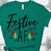 Festive AF Shirt Christmas Shirt Christmas Gift Funny - Etsy