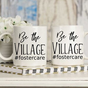 Coffee Mug - Be the Village #fostercare - Foster Parent Gift - Foster ...