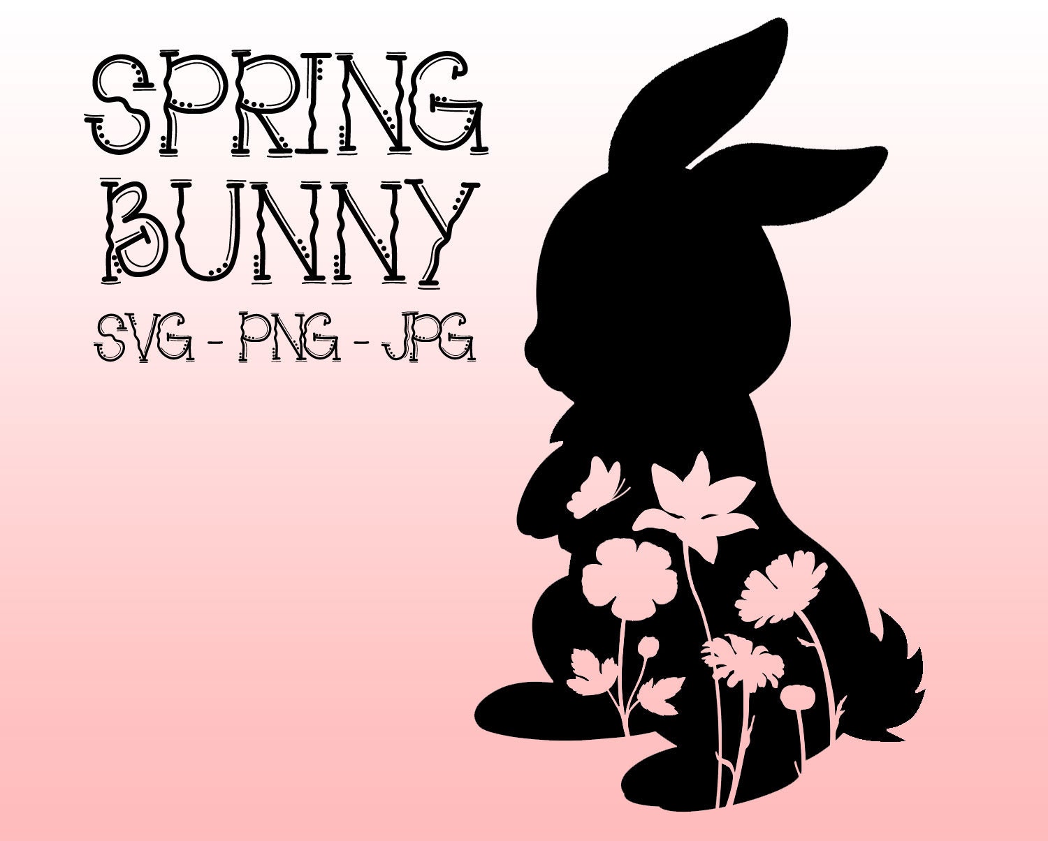 Spring Bunny Svg - Bunny Png - Bunny Svg - Easter Bunny Flowers ...