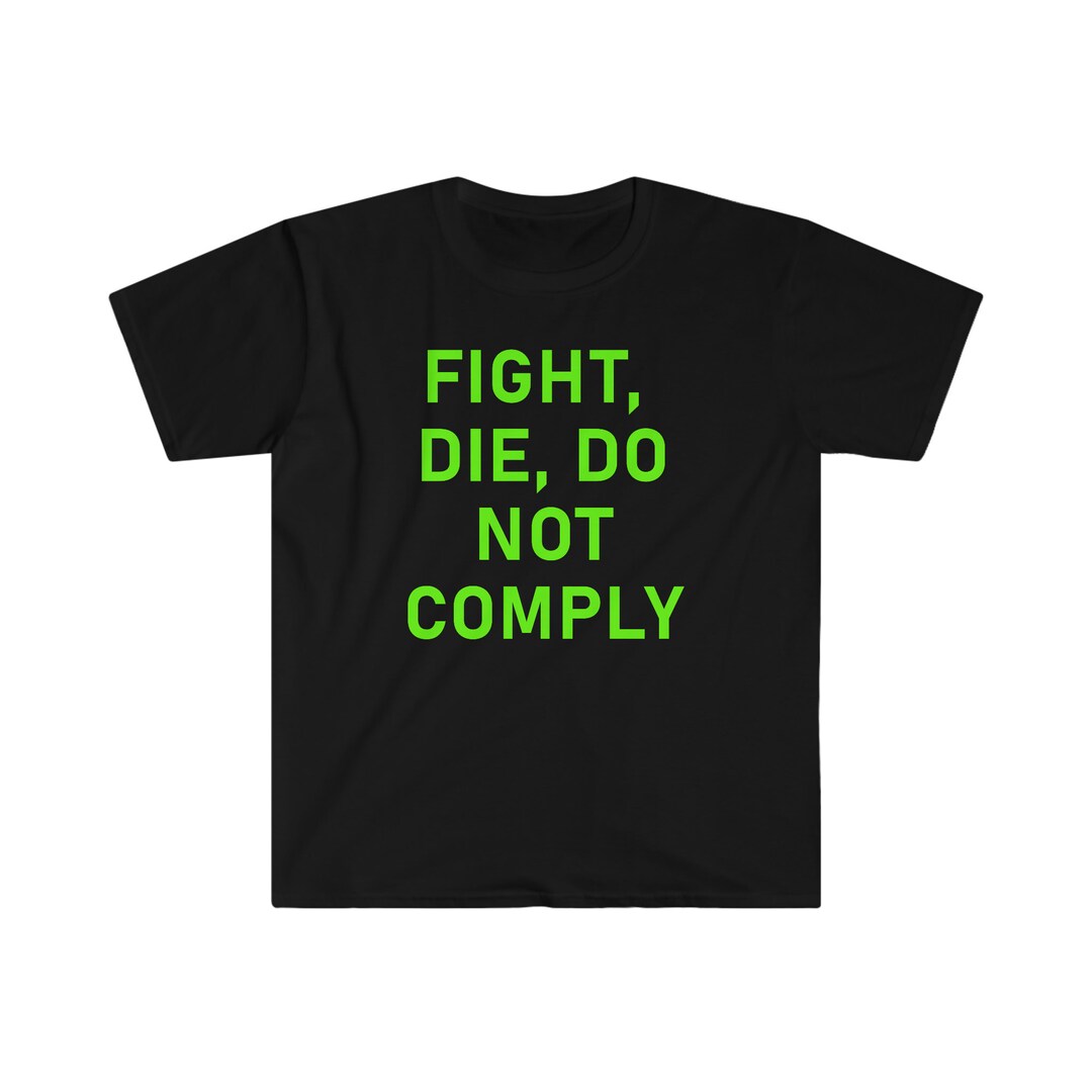 Fight, Die, Do Not Comply - Etsy