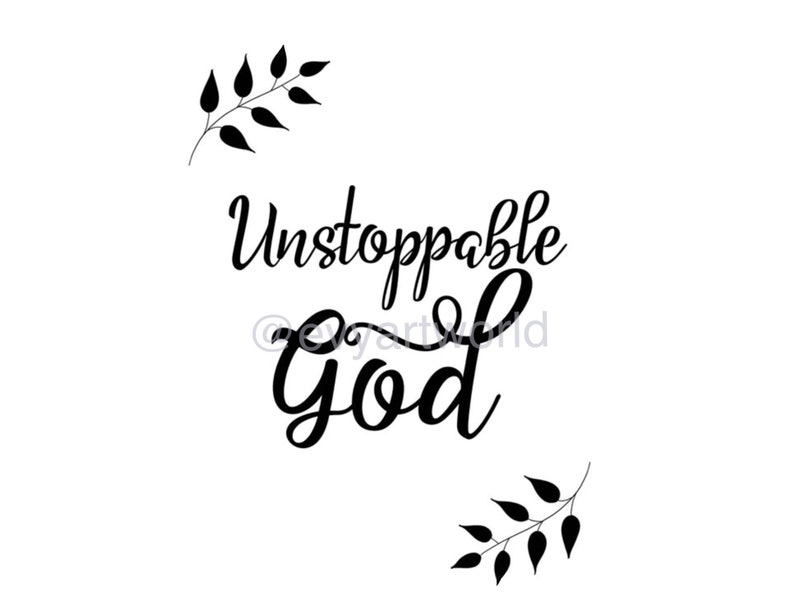 Unstoppable God SVG Png Pdf Jpeg Verse Scripture Faith | Etsy