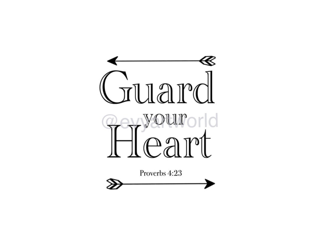 Guard Your Heart Svg, Png, Jpeg, Pdf Cut File, Poster, Printing ...