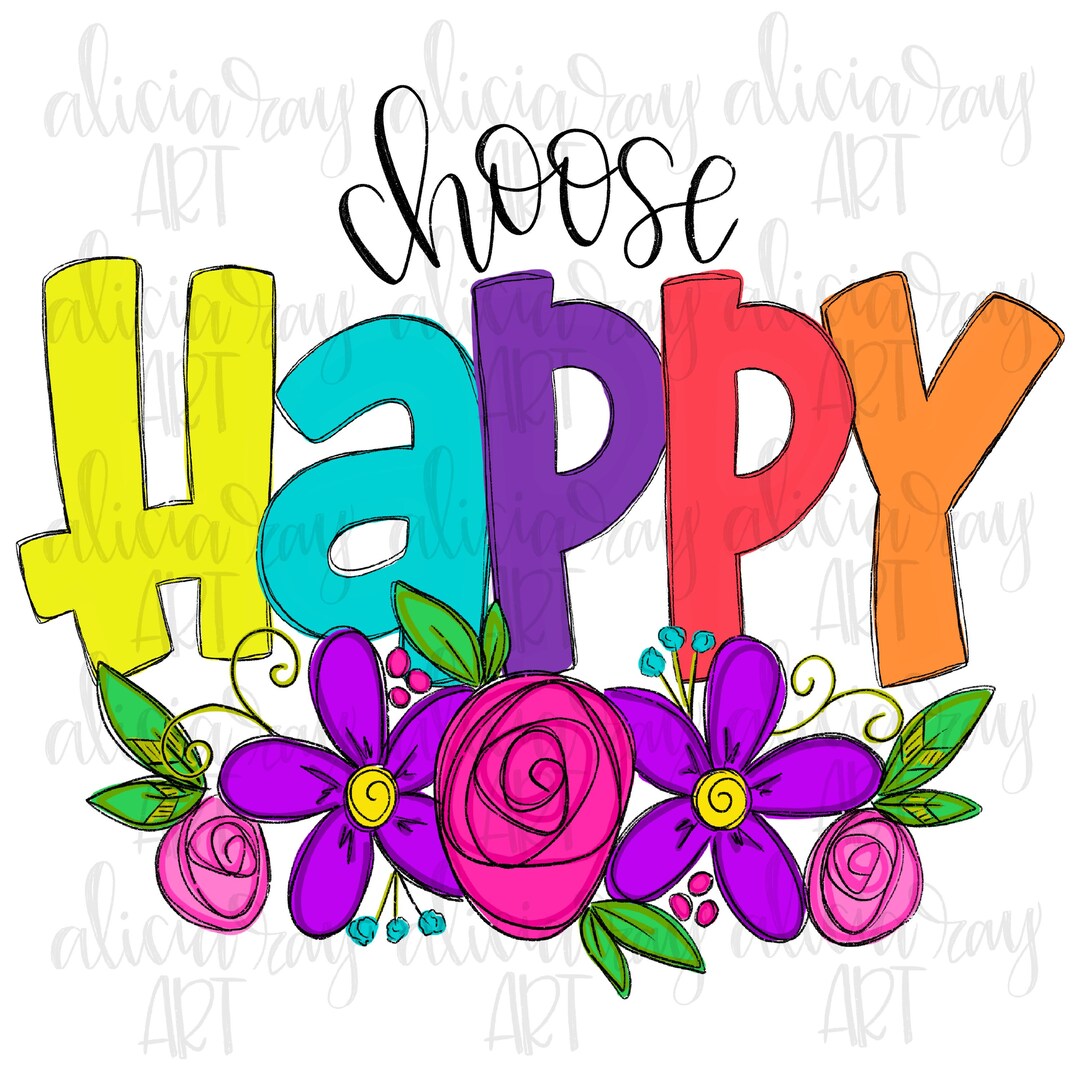 Choose Happy PNG Design | Sublimation | Hand Drawn Art | Digital ...
