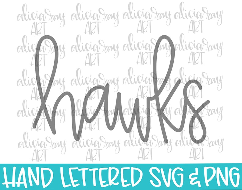 Hawks Hand Lettered SVG PNG File | Mascot School Spirit | Hand Drawn ...