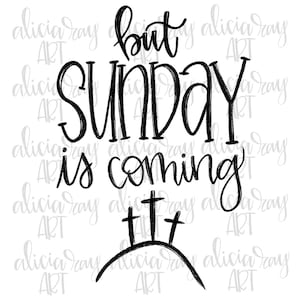 But Sunday is Coming PNG Sublimation Design Easter Hand | Etsy