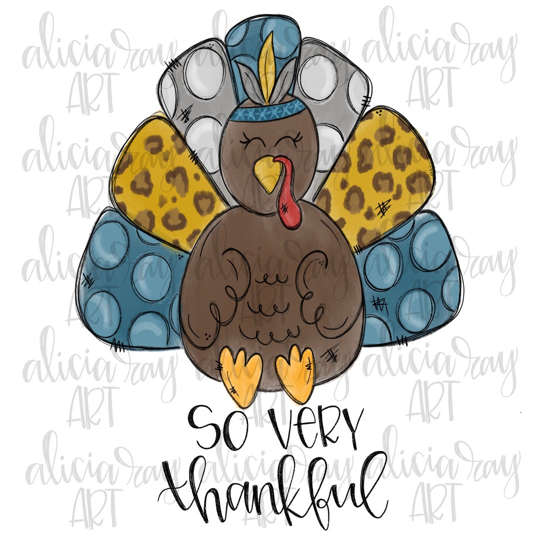 Thanksgiving Turkey Sublimation PNG Design | Hand Drawn | so Very ...