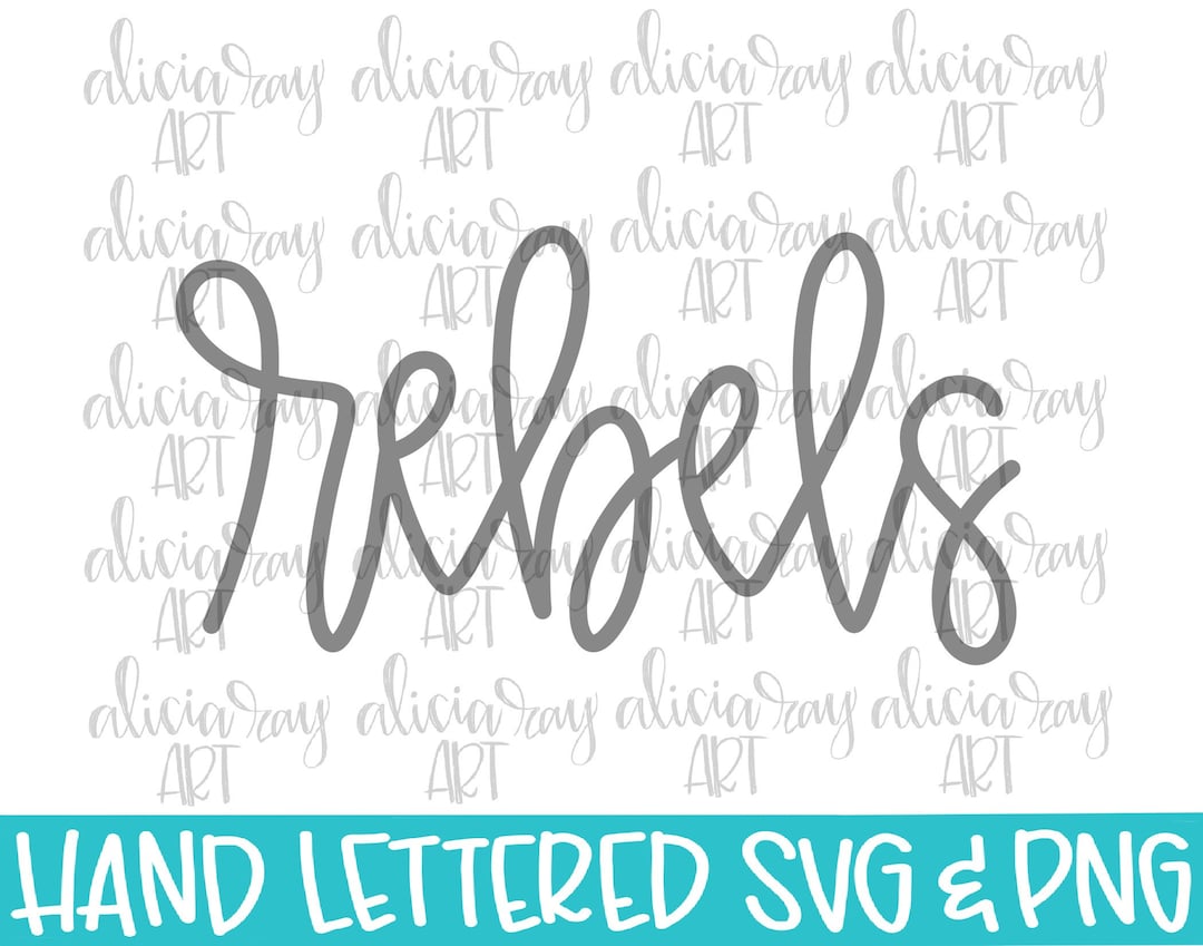 Rebels Hand Lettered SVG PNG File | Mascot School Spirit | Hand Drawn ...