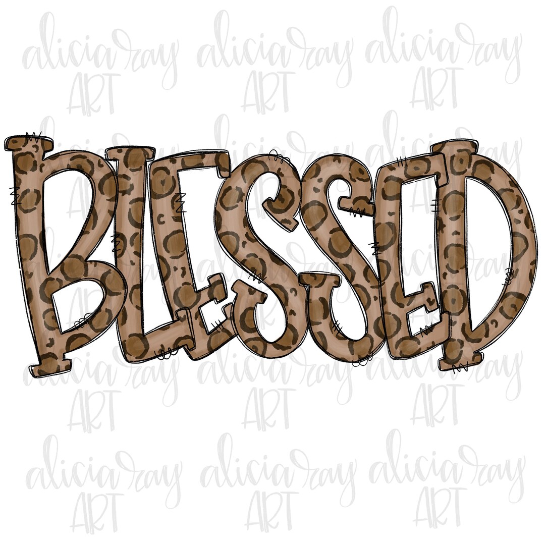 Blessed Sublimation Design | Hand Drawn | Leopard Doodle Letter ...