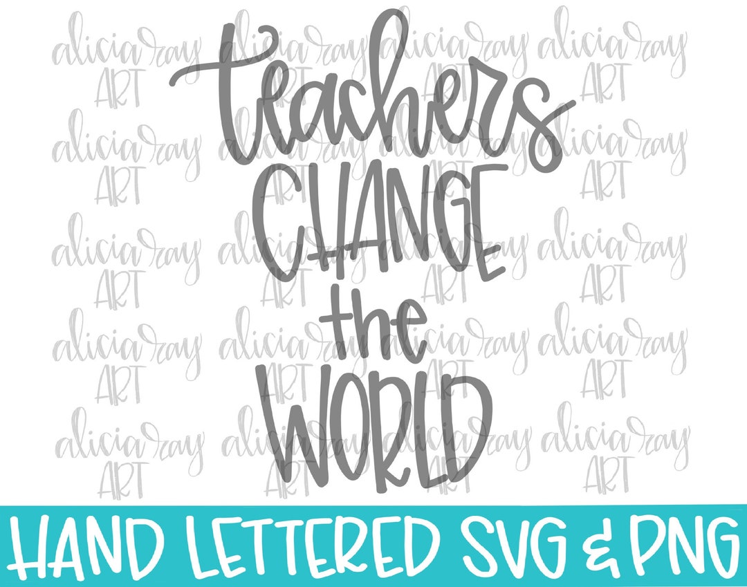 School Teacher SVG | Hand Lettered SVG | Teachers Change the World ...
