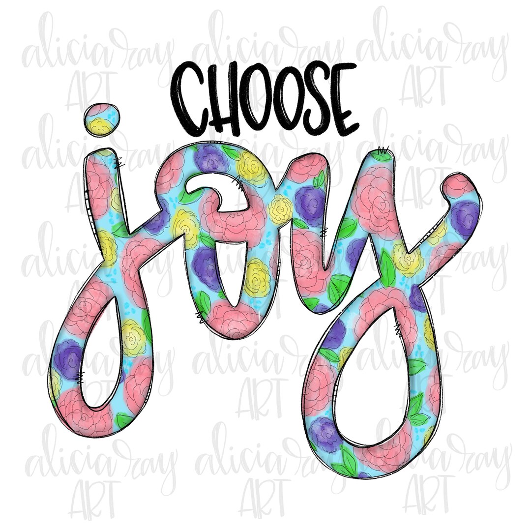 Choose Joy PNG Design | Sublimation | Hand Drawn Art | Digital Download ...