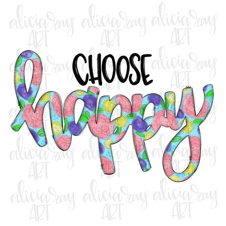 Choose Happy PNG Design Sublimation Hand Drawn Art Digital Download ...