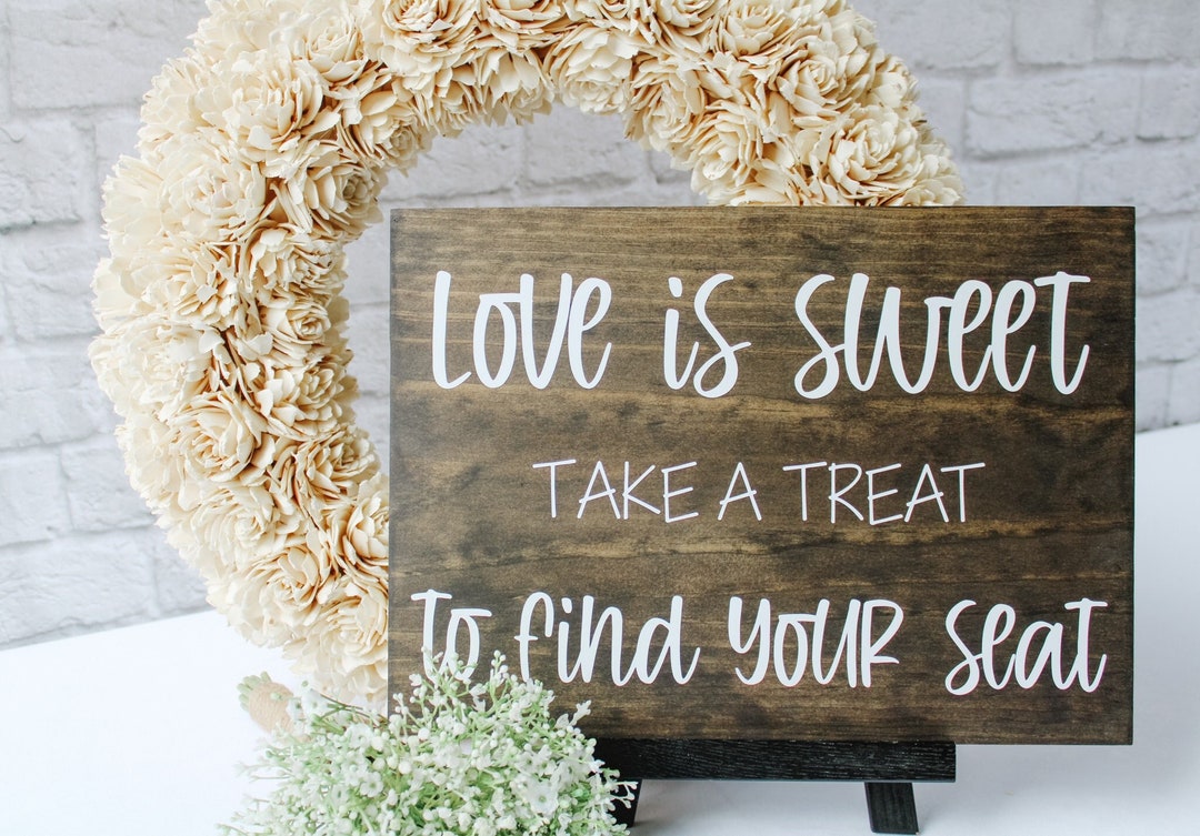 Love is Sweet Take a Treat Sign Find Your Seat Sign Love is Sweet Sign ...