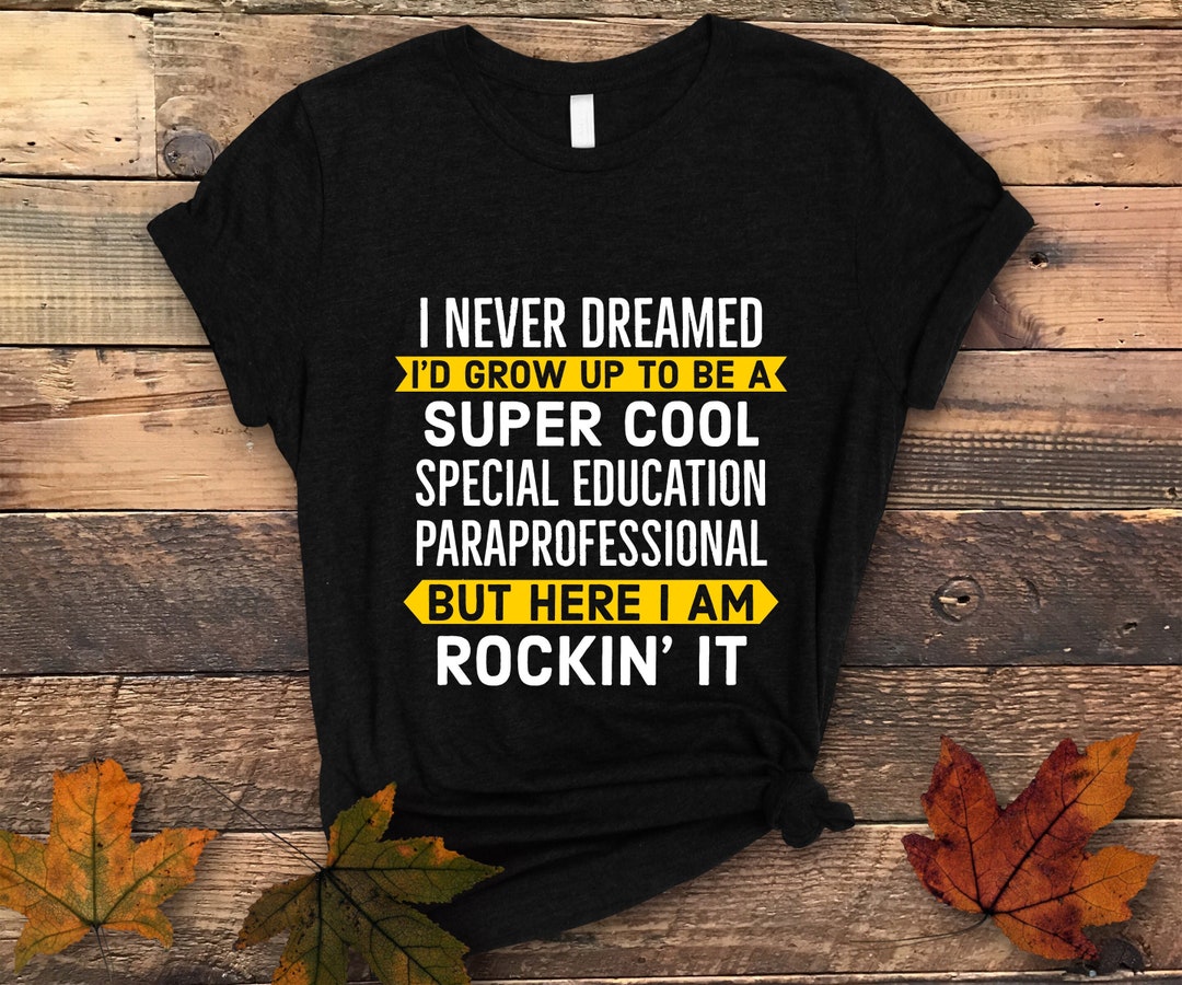 Super Cool Special Education Paraprofessional Shirt, Paraprofessional ...