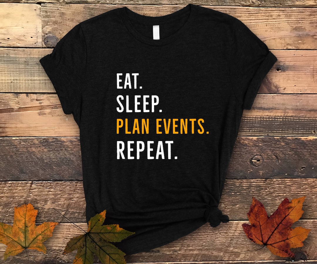 Plan Events Shirt, Event Planner T Shirt, Event Planner Gift, Party ...