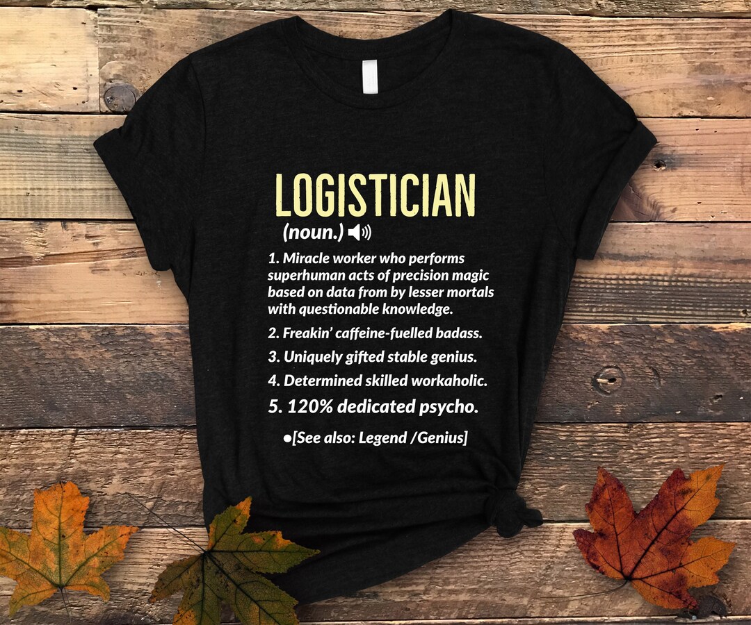 Logistician Definition Shirt, Logistician Shirt, Logistics Shirt ...