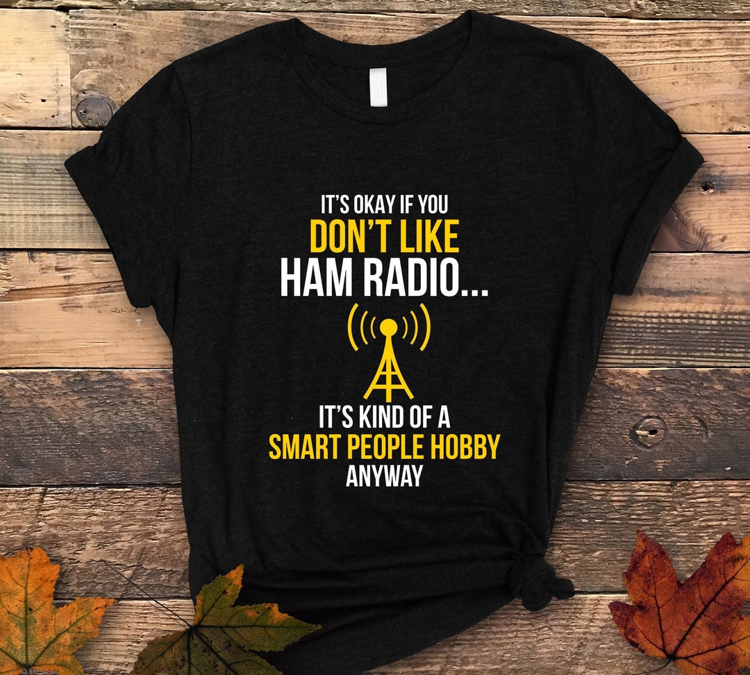 Ham Radio Shirt, Ham Radio T-shirt, Ham Radio Gifts, Radio Operator ...
