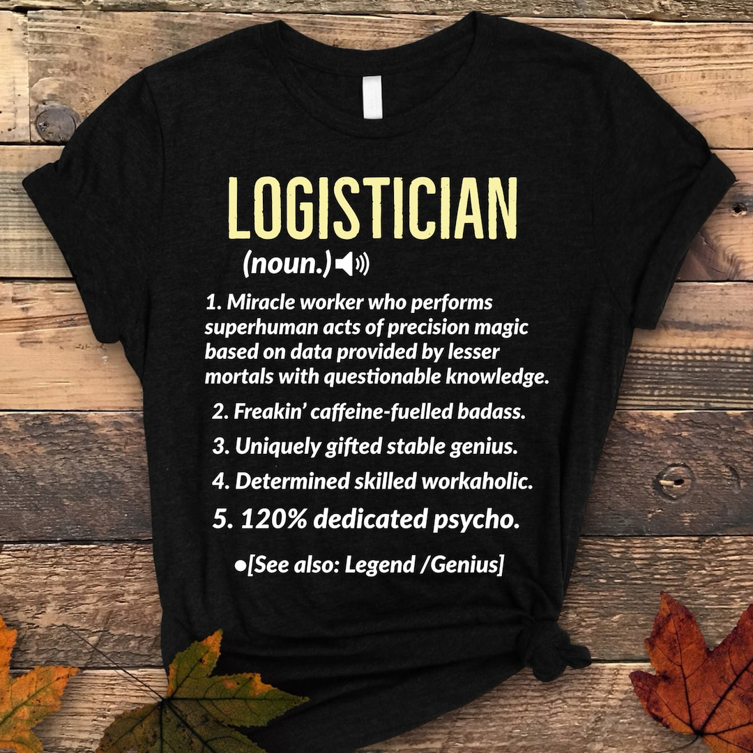 Logistician Definition Shirt, Logistician Shirt, Logistics Shirt ...