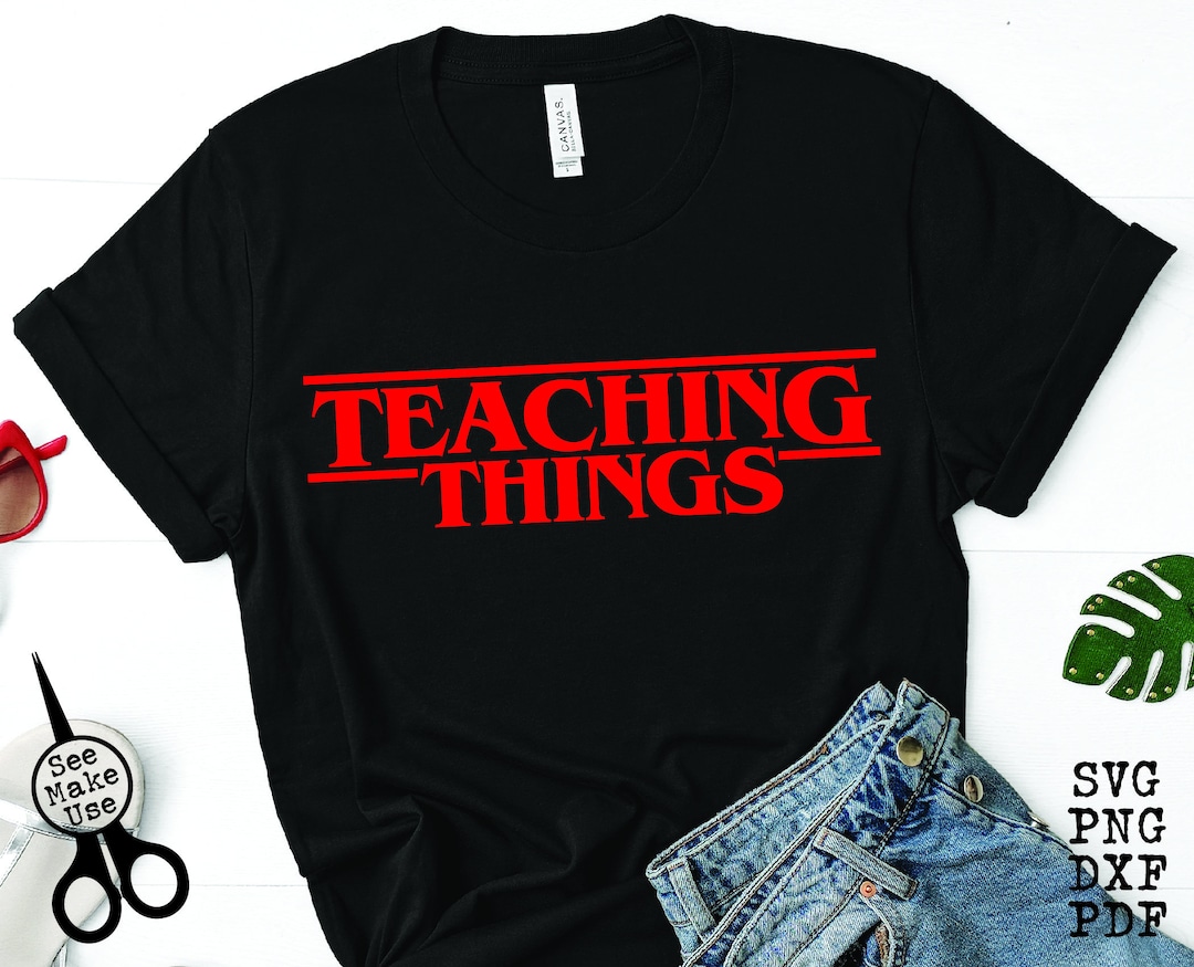 Teaching Things Funny Teacher Shirt Svg|png|dxf|pdf Clip Art Digital ...
