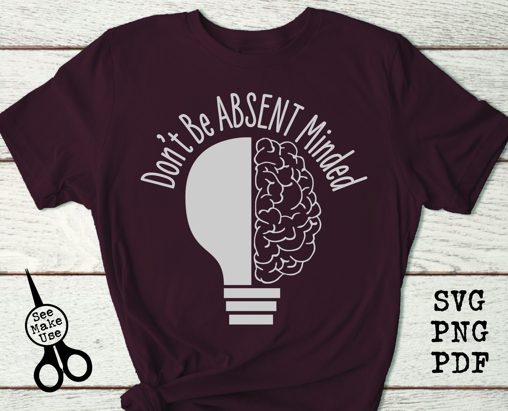 Don't Be Absent Minded Shirt SVG, PNG, PDF, Clip Art digital download ...