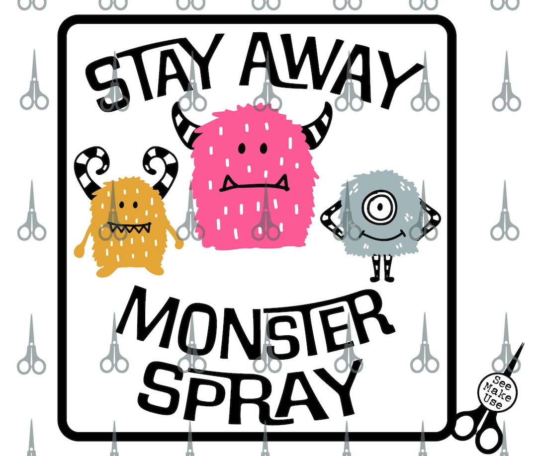 Stay Away Monster Spray Svg|png|dxf|pdf Clip Art Digital Download ...